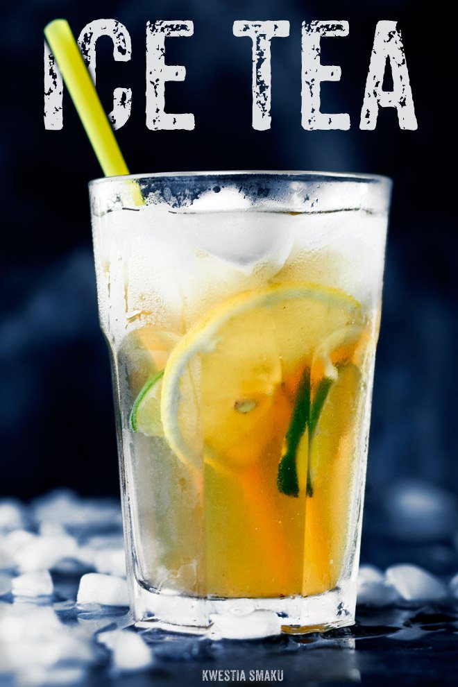 Ice tea - mrożona herbata | Kwestia Smaku